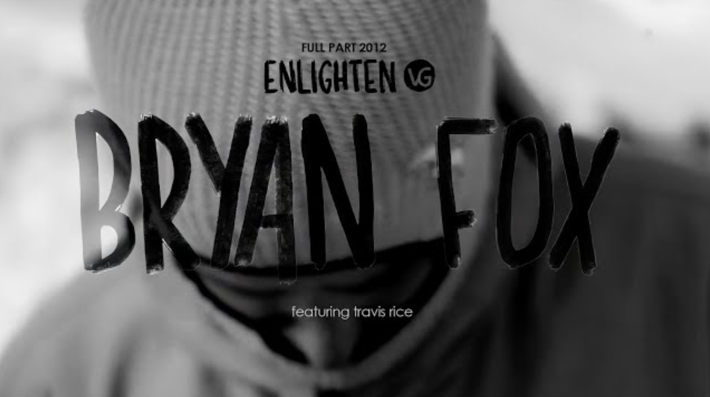 Bryan Fox "Enlighten" 2012 — Videograss – Slush Magazine